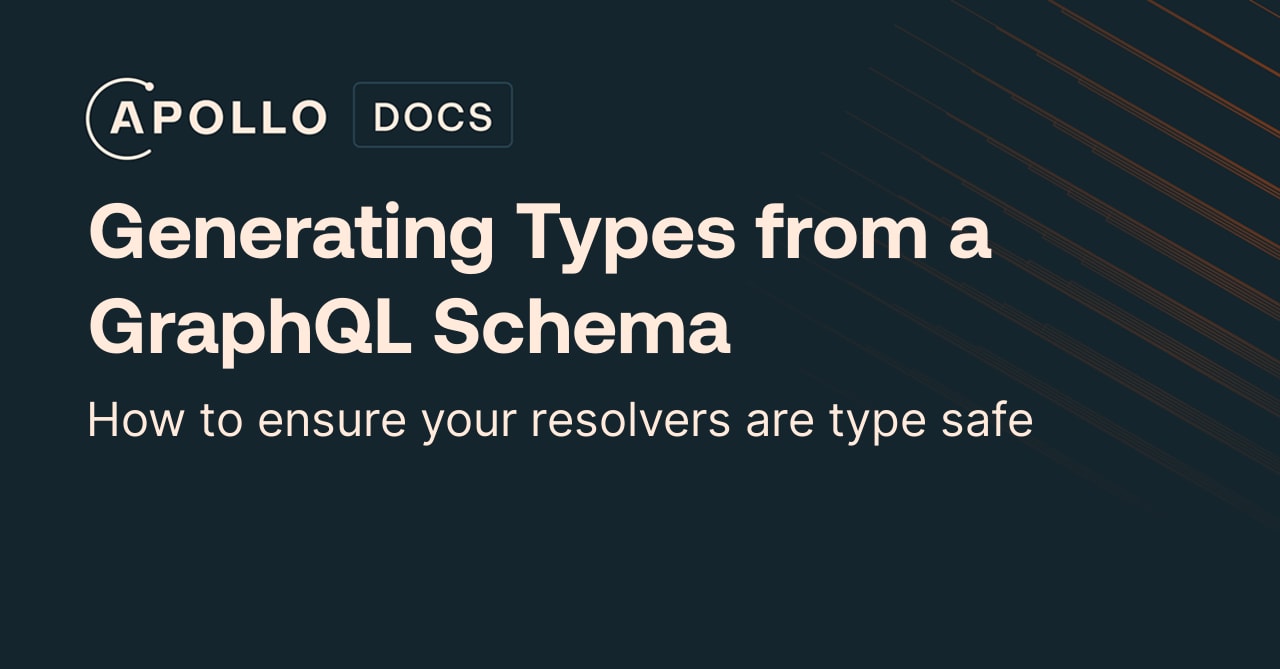 Generating Types From A Graphql Schema Apollo Graphql Docs